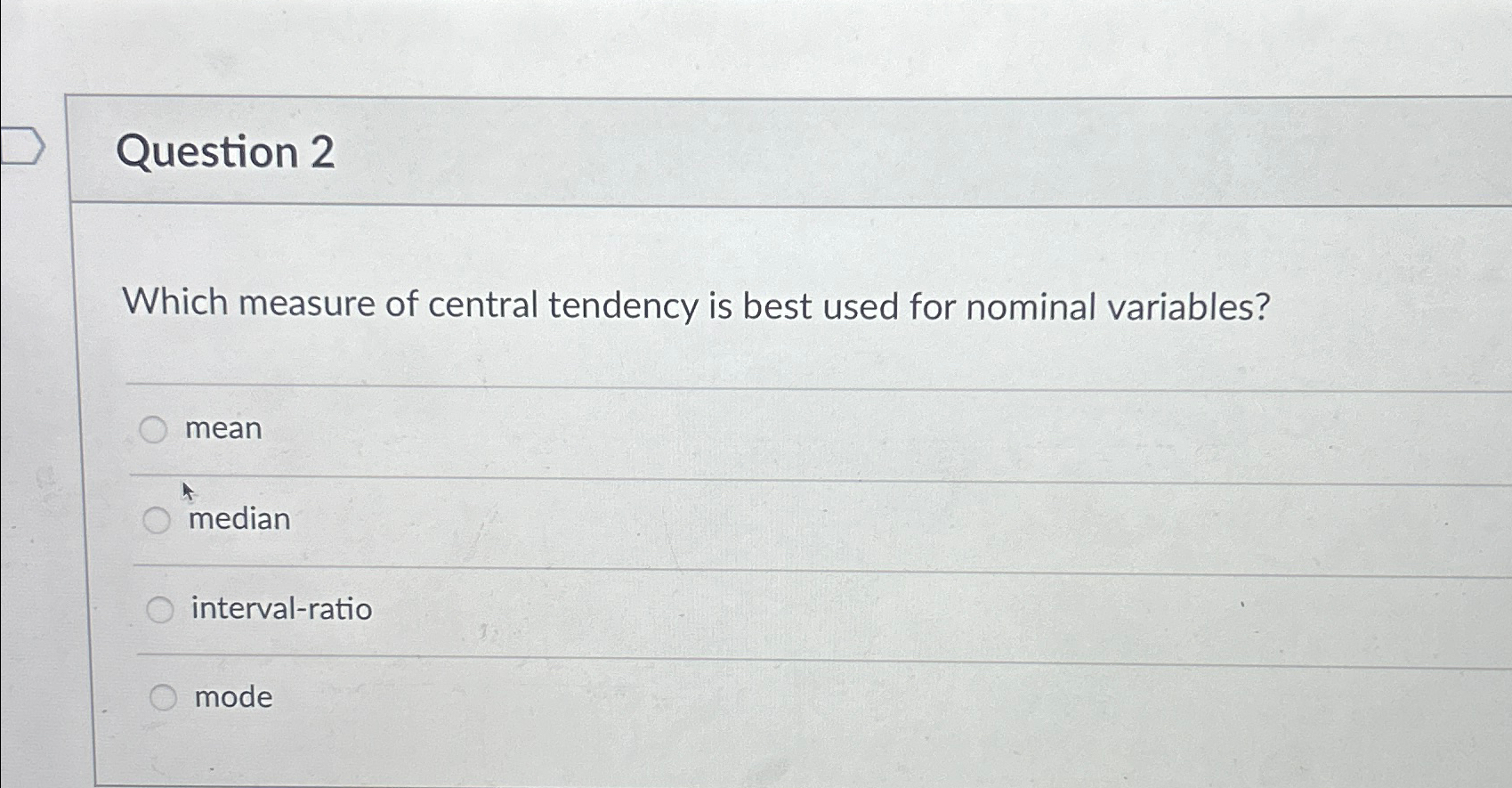 Solved Question 2Which measure of central tendency is best | Chegg.com