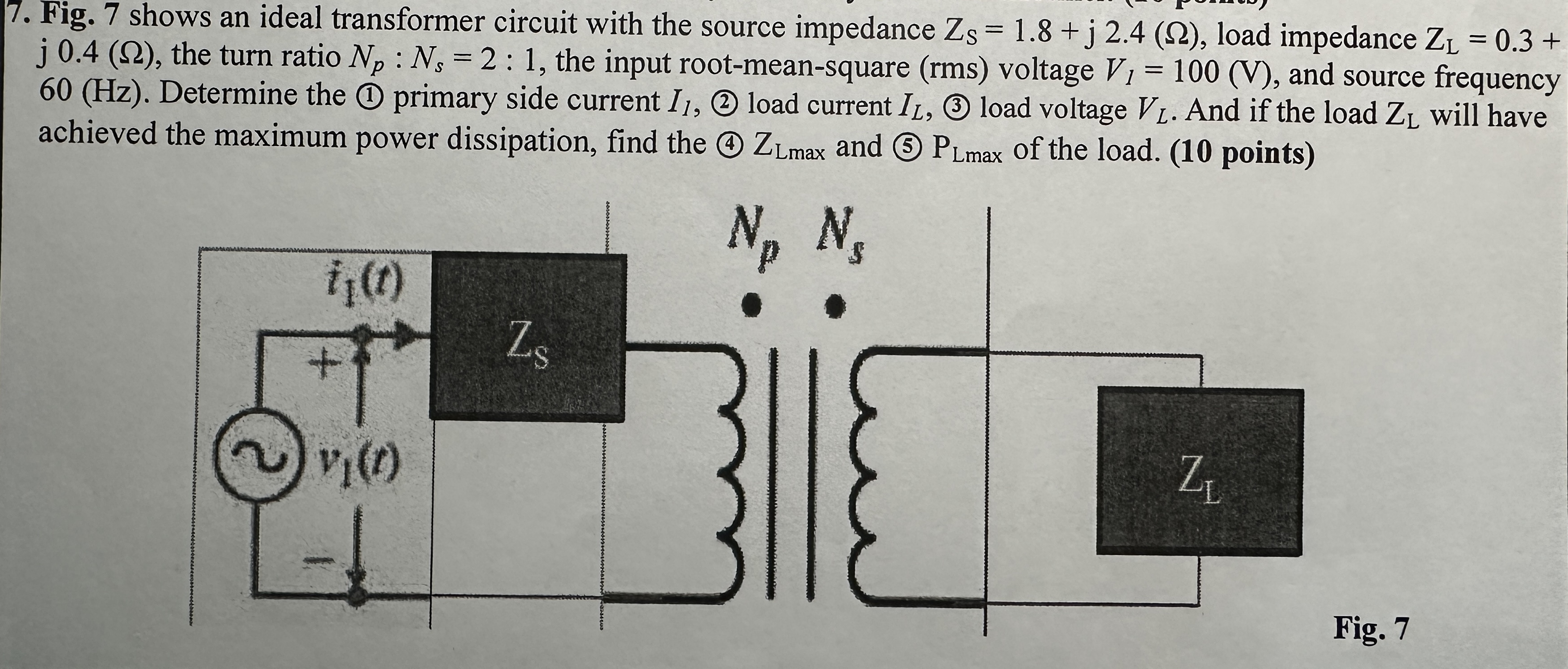 Solved Fig. 7 ﻿shows an ideal transformer circuit with the | Chegg.com