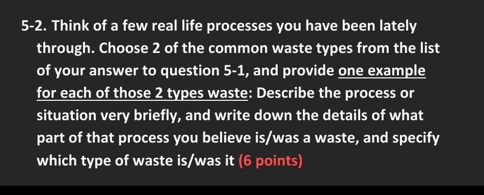 Solved 5-2. Think of a few real life processes you have been | Chegg.com