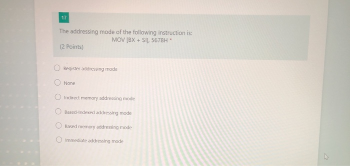 Solved 17 The addressing mode of the following instruction | Chegg.com