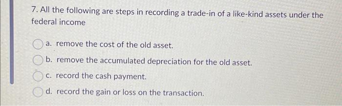 Solved All the following are steps in recording a trade-in | Chegg.com