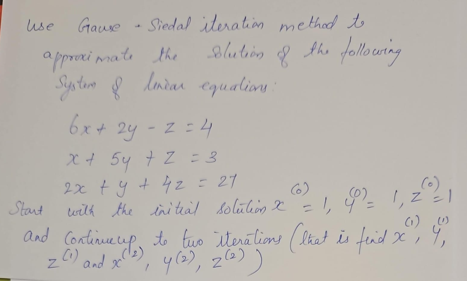 Solved use Gause - ﻿Siedal iteration method to approximate | Chegg.com