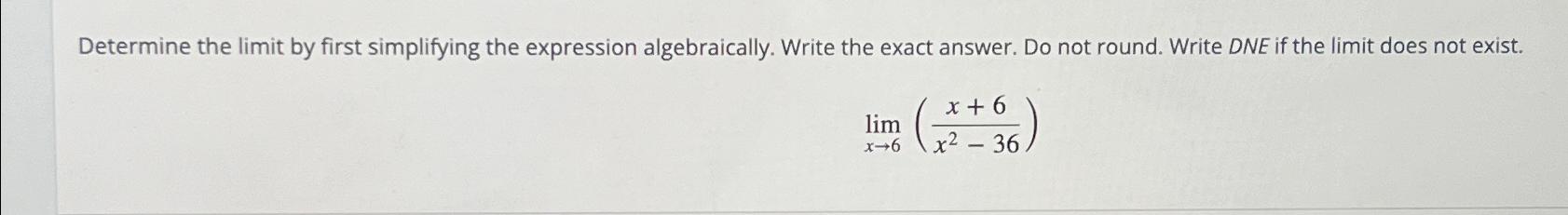 Solved Determine the limit by first simplifying the | Chegg.com