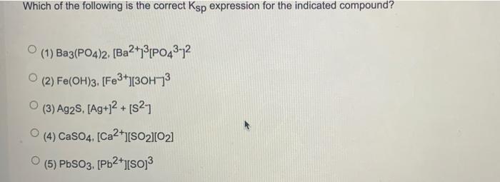 Solved Which of the following is the correct Ksp expression | Chegg.com