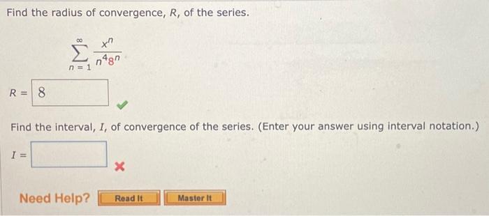 Solved Find the radius of convergence, R, of the series. | Chegg.com
