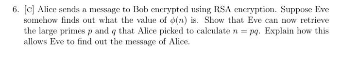 Solved 6. [C] Alice sends a message to Bob encrypted using | Chegg.com