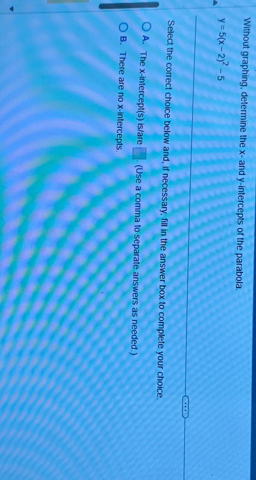 Solved Without graphing, determine the x - ﻿and y-intercepts | Chegg.com