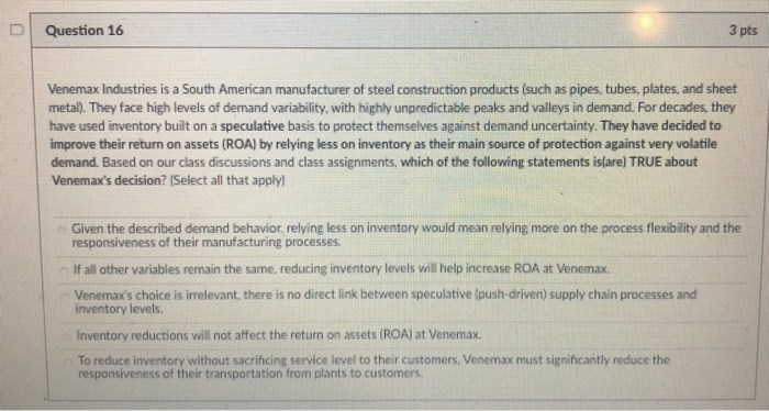 Solved Question 16 3 pts Venemax Industries is a South | Chegg.com