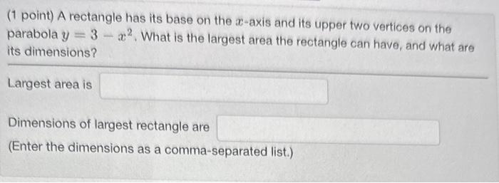 Solved (1 point) A rectangle has its base on the x-axis and | Chegg.com