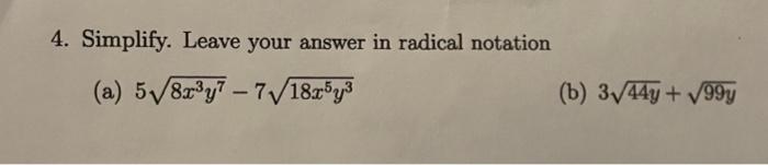 Solved 4. Simplify. Leave your answer in radical notation | Chegg.com