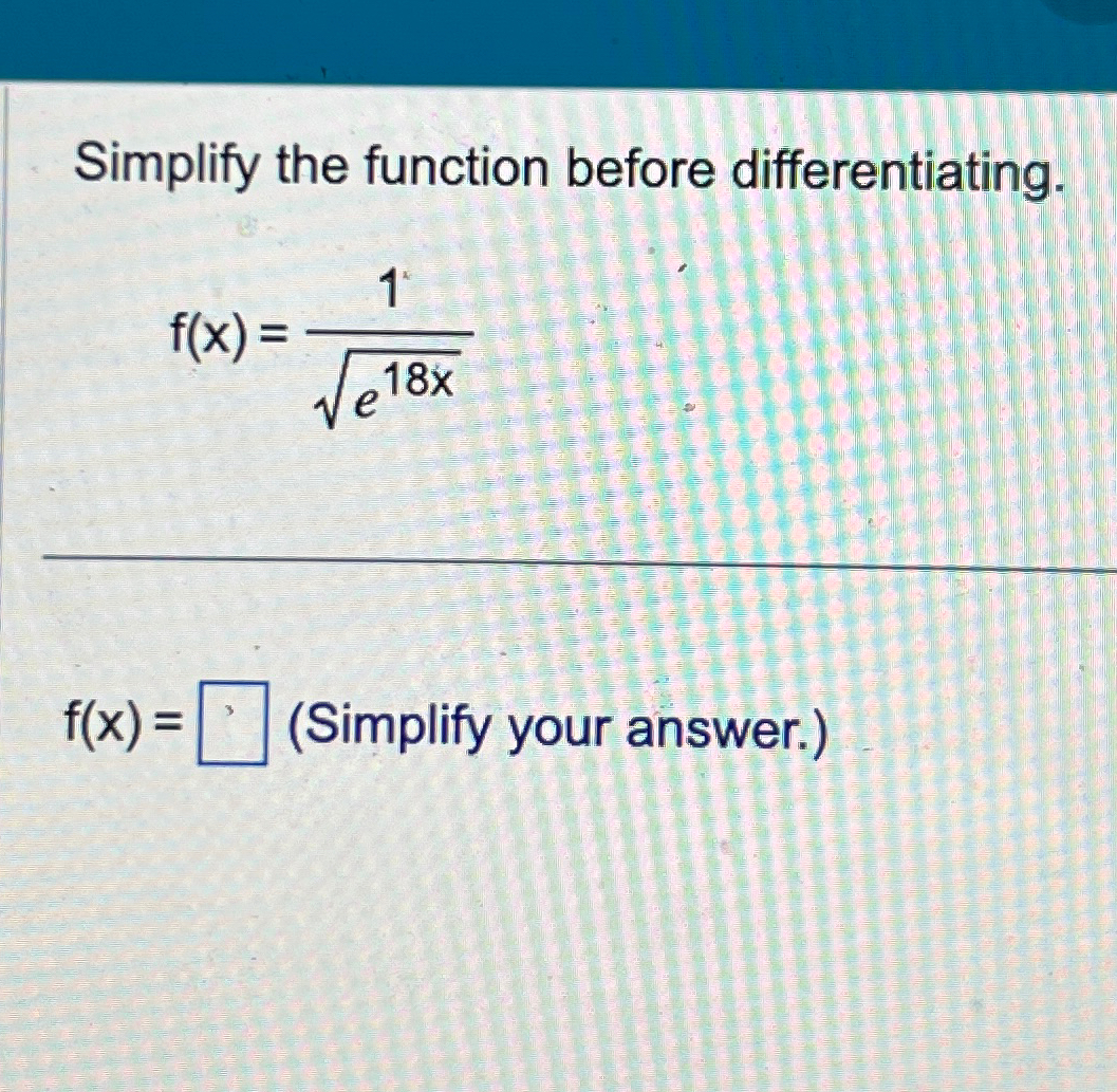 Solved Simplify the function before | Chegg.com