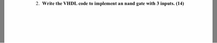 Solved 2. Write the VHDL code to implement an nand gate with | Chegg.com