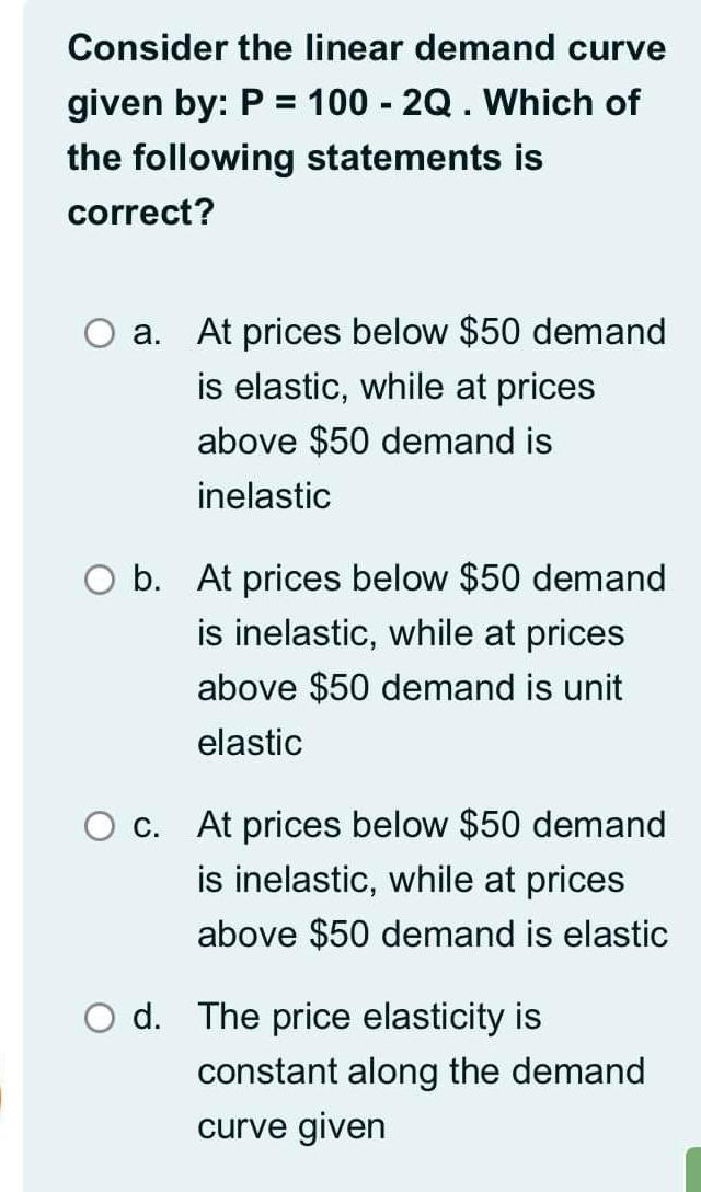 Solved Consider the linear demand curve given by: P=100-2Q. | Chegg.com