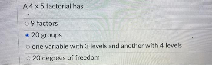 Solved A 4x 5 factorial has o 9 factors • 20 groups o one | Chegg.com