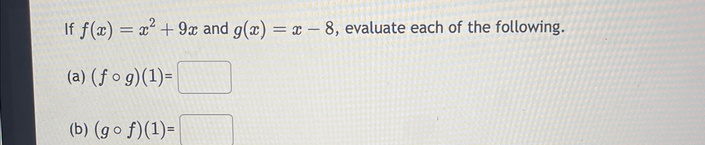 Solved If f(x)=x2+9x ﻿and g(x)=x-8, ﻿evaluate each of the | Chegg.com