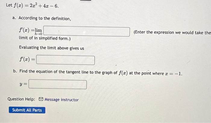 Solved Let f(x)=2x2+4x−6. a. According to the definition, | Chegg.com