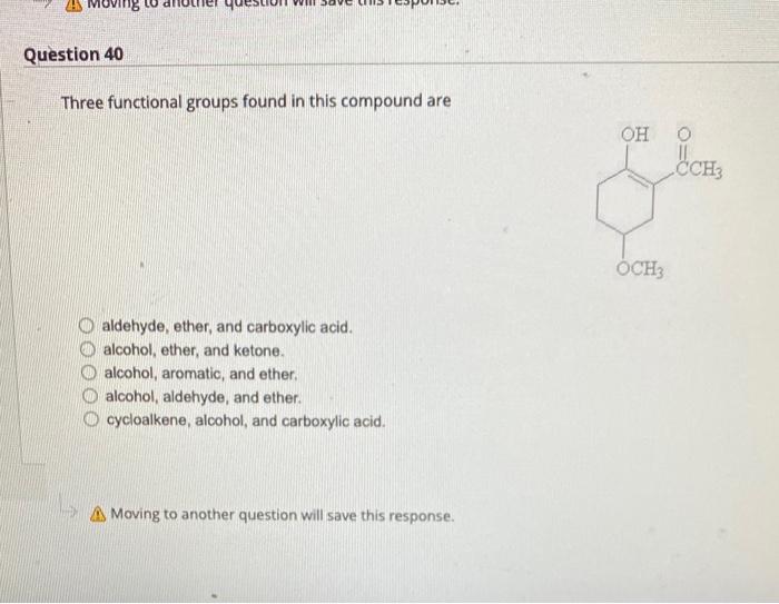 Solved Three functional groups found in this compound are | Chegg.com