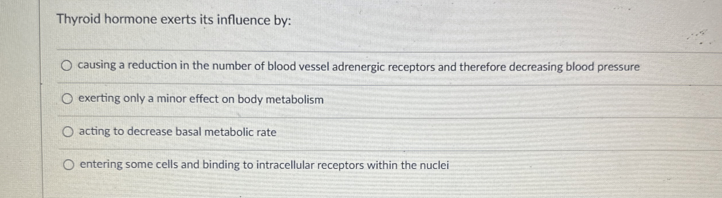 Solved Thyroid hormone exerts its influence by:causing a | Chegg.com