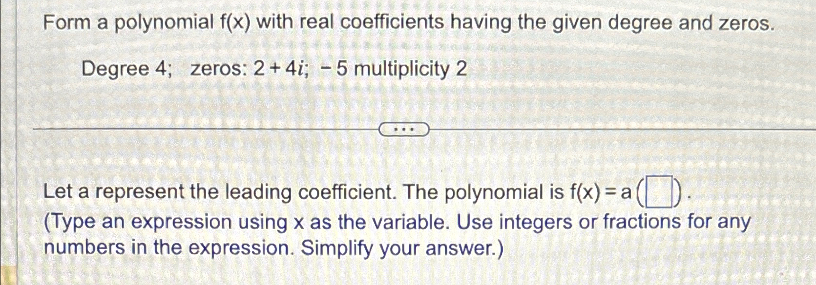 Solved Form a polynomial f(x) ﻿with real coefficients having | Chegg.com