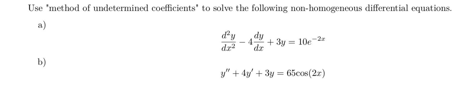 Solved Use "method of undetermined coefficients" to solve | Chegg.com