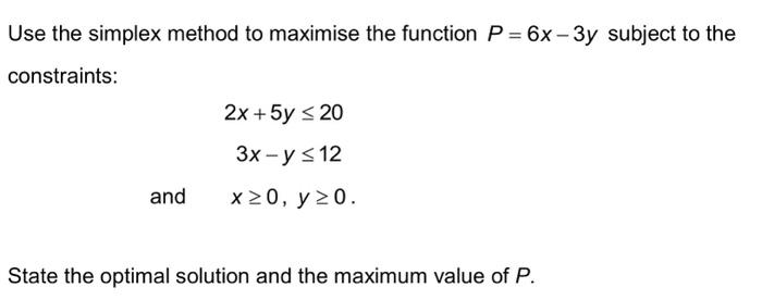 Solved Use the simplex method to maximise the function | Chegg.com