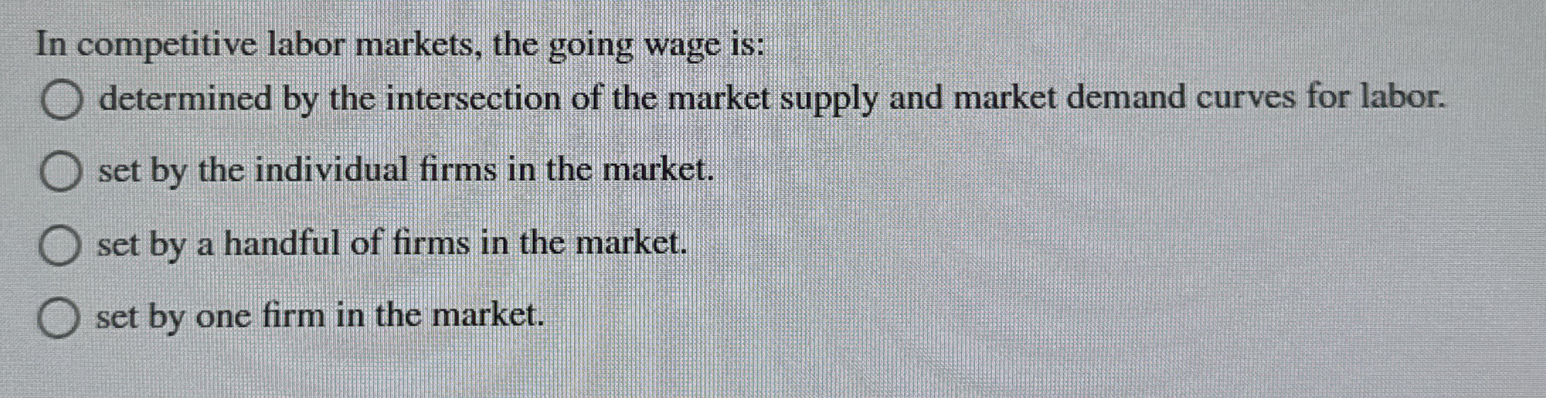Solved In competitive labor markets, the going wage | Chegg.com