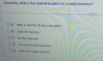 Solved Generally, what is the optimal location for a retail | Chegg.com