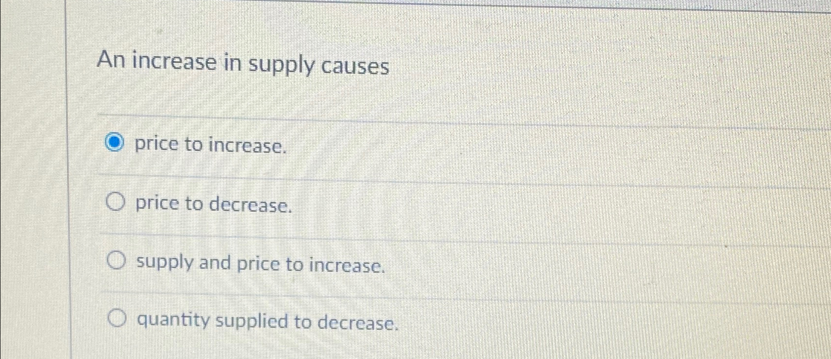 Solved An increase in supply causesprice to increase.price | Chegg.com
