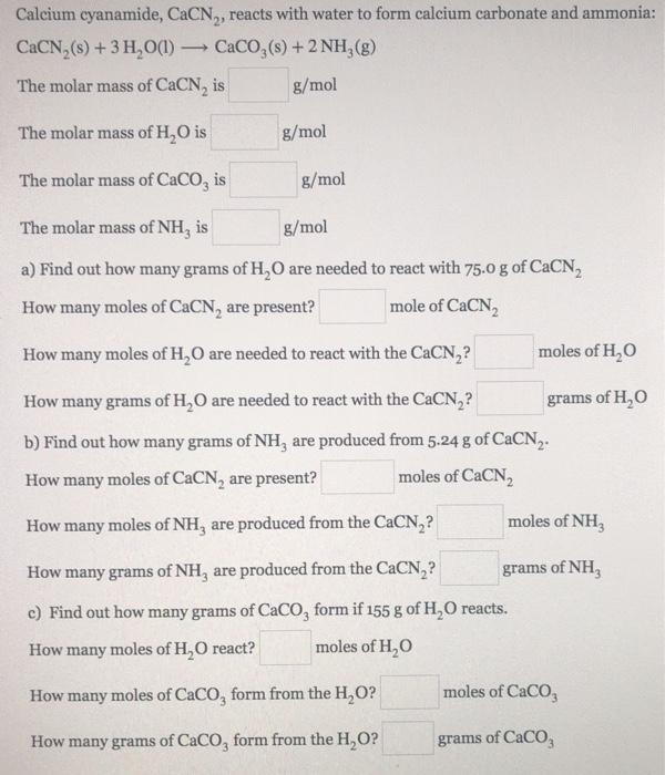 Solved Calcium cyanamide, CaCN,, reacts with water to form | Chegg.com