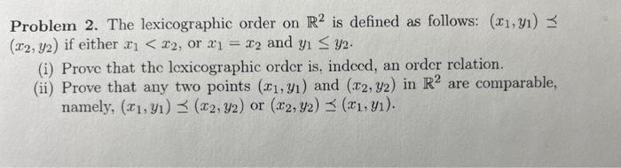 Solved Problem 2 The Lexicographic Order On R2 Is Defined
