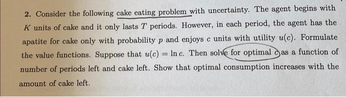 Solved 2. Consider the following cake eating problem with | Chegg.com