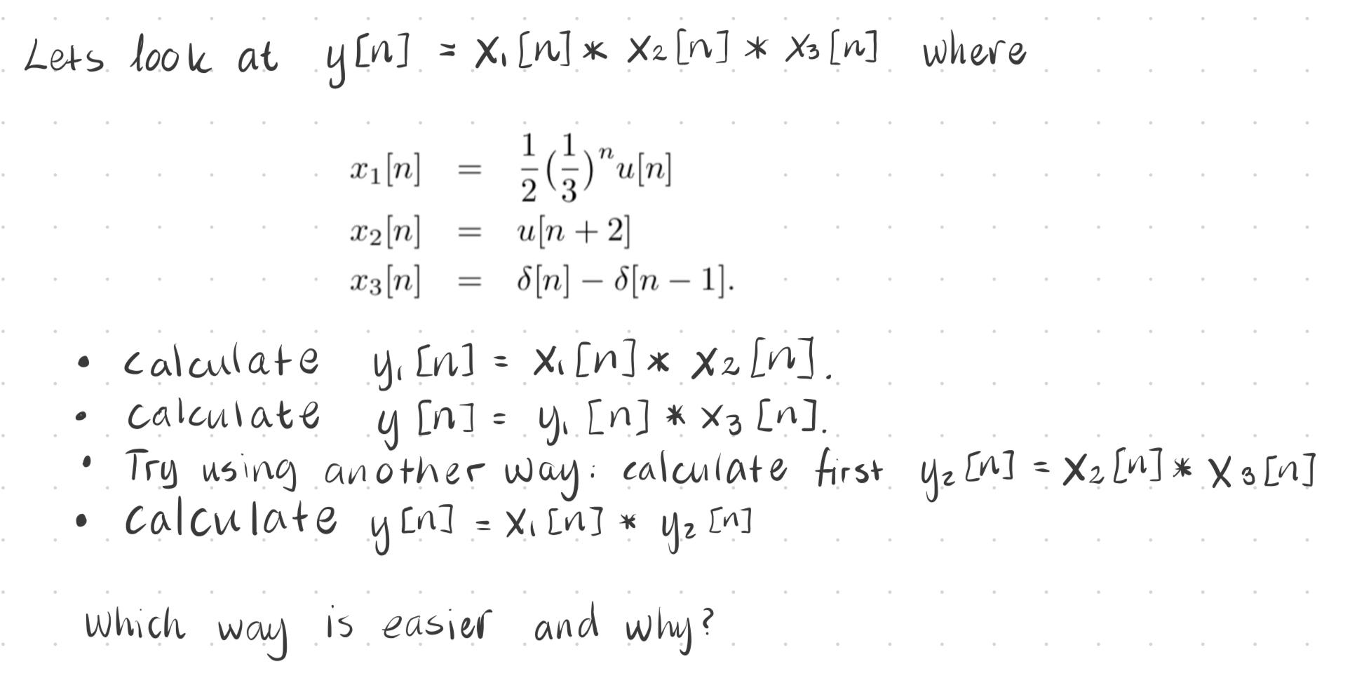 Solved Lets look at y[n]=x1[n]*x2[n]*x3[n] | Chegg.com