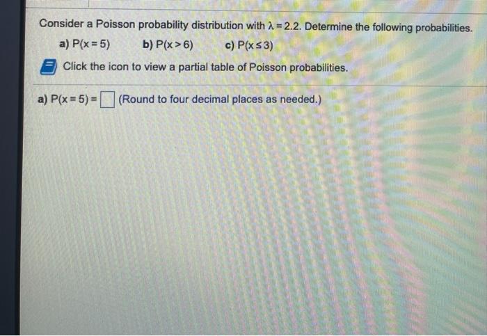 Solved Consider a Poisson probability distribution with 2 = | Chegg.com