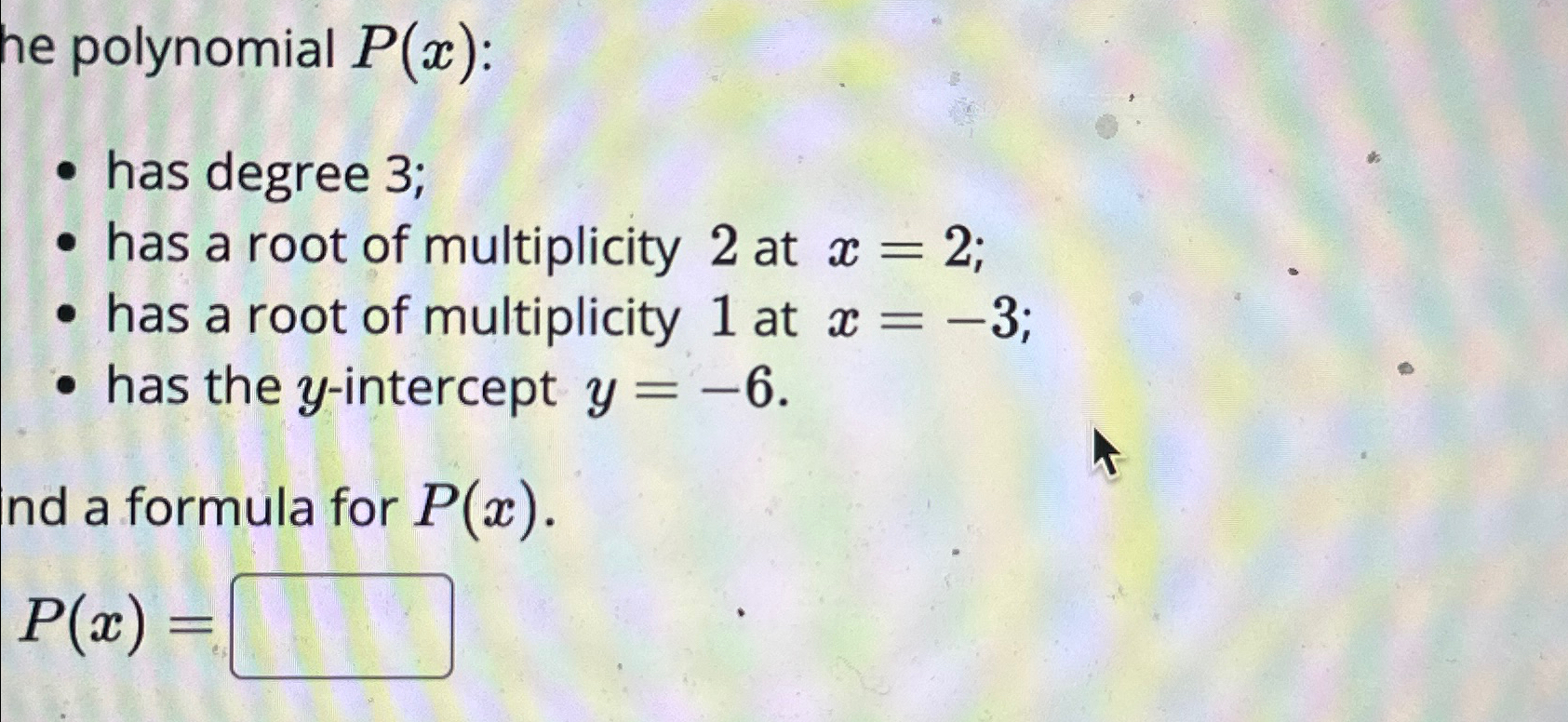 Solved he polynomial P(x) ﻿:has degree 3 ﻿;has a root of | Chegg.com
