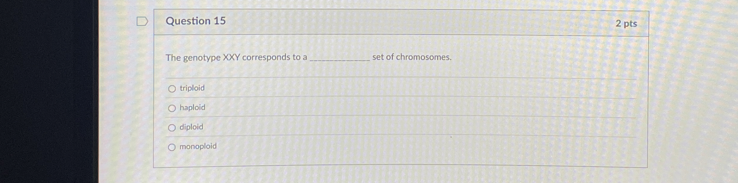 Solved Question 152 ptsThe genotype XXY corresponds to a | Chegg.com Solved Question 152 ptsThe genotype XXY corresponds to a | Chegg.com