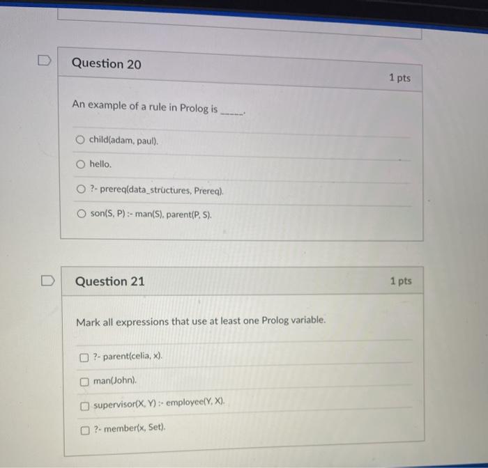 Solved Question 20 1 pts An example of a rule in Prolog is | Chegg.com