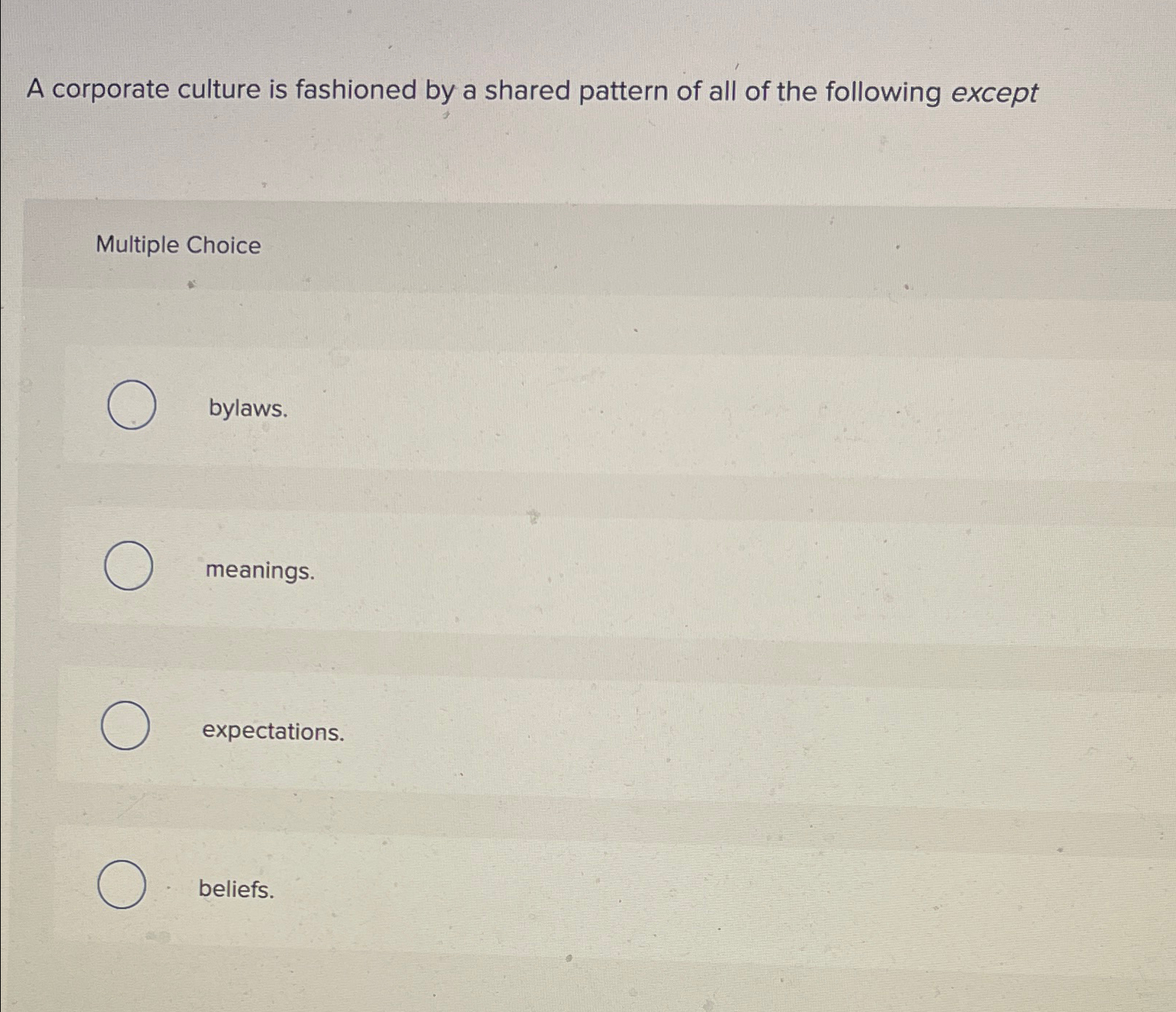 Solved A corporate culture is fashioned by a shared pattern | Chegg.com