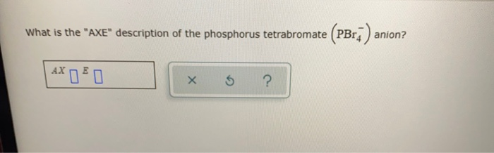 Solved What is the "AXE" description of the phosphorus | Chegg.com