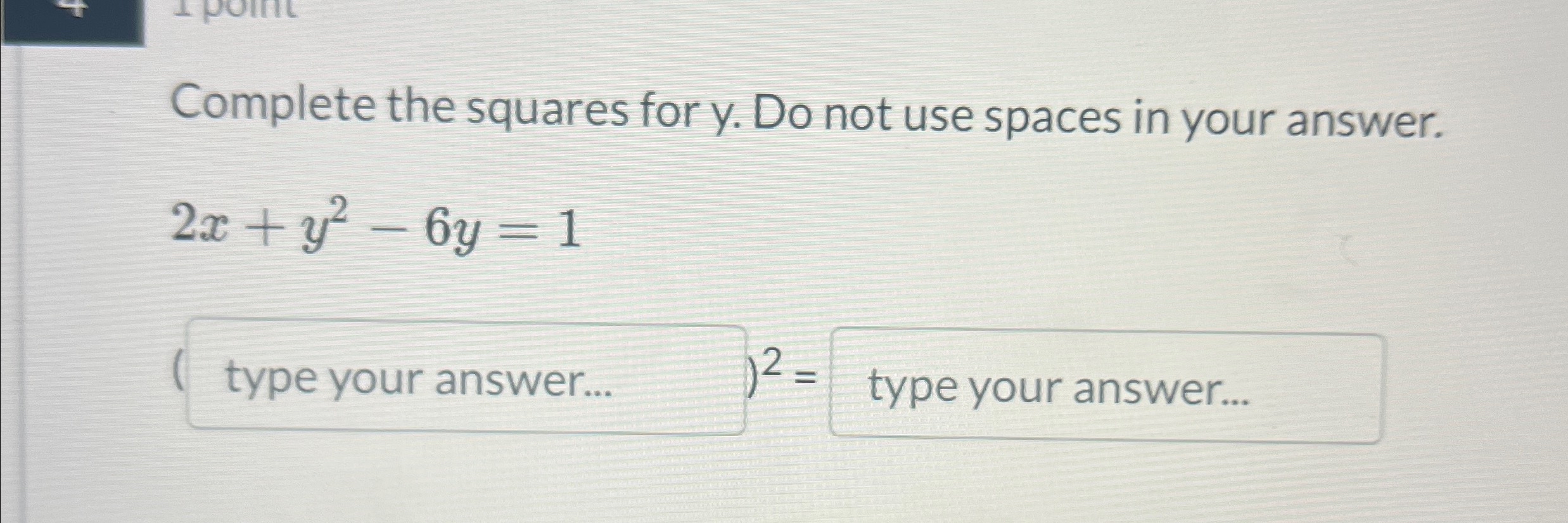 Solved Complete the squares for y. ﻿Do not use spaces in | Chegg.com