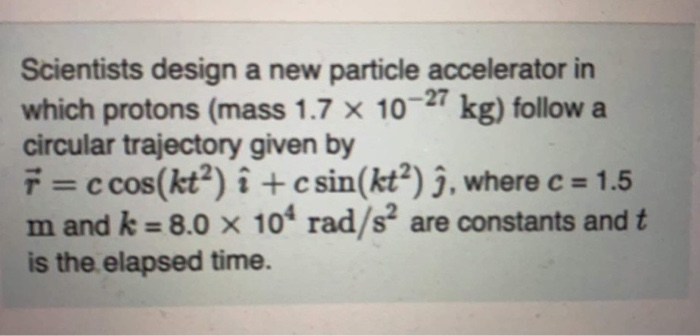 Solved Scientists design a new particle accelerator in which | Chegg.com
