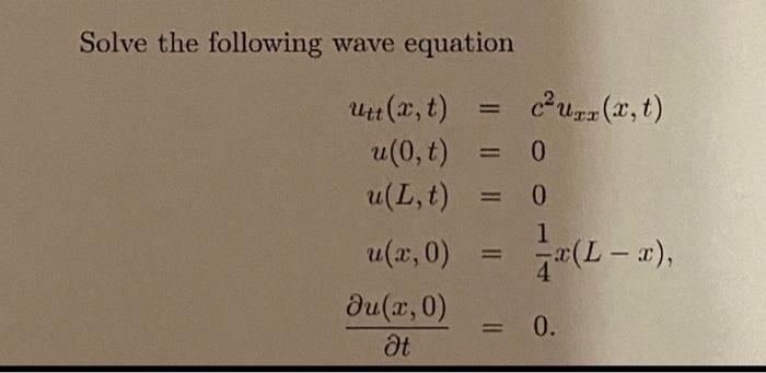 Solved Solve the following wave equation | Chegg.com