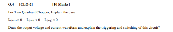 Solved Q.4 [CL0-2] [10 Marks) For Two Quadrant Chopper, | Chegg.com