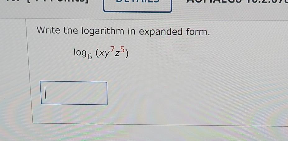 Solved Write the logarithm in expanded form. logo (xy725) | Chegg.com