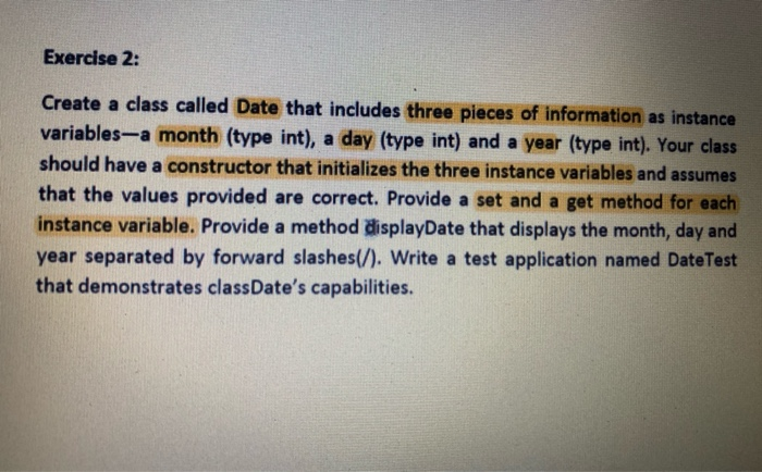 Exercise 2: Create a class called Date that includes | Chegg.com