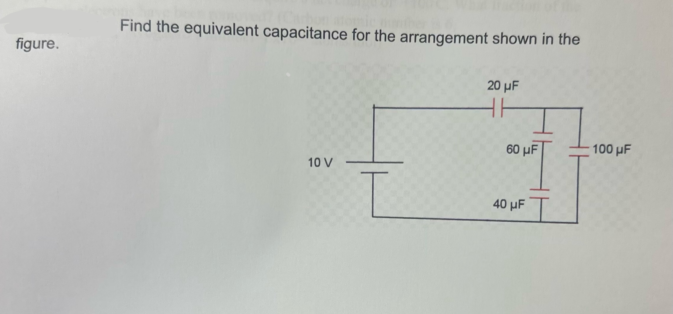 Solved Find the equivalent capacitance for the arrangement | Chegg.com