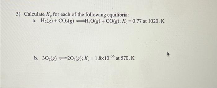 Solved Calculate Kp for each of the following equilibria: a. | Chegg.com