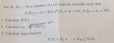 Solved Let X1,X2,… be a sequence of i.i.d. random variables | Chegg.com