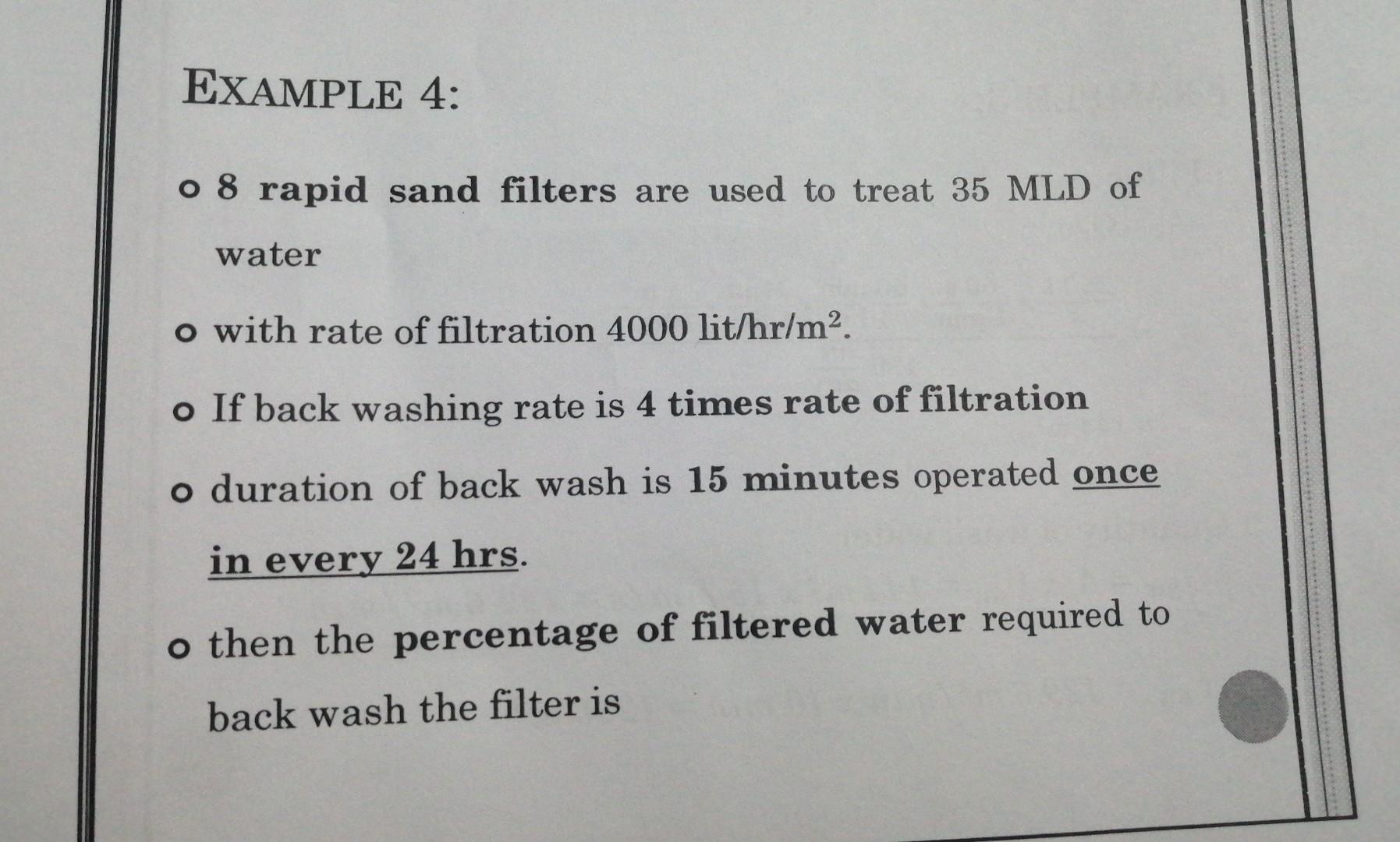 Solved EXAMPLE 4: o 8 rapid sand filters are used to treat | Chegg.com