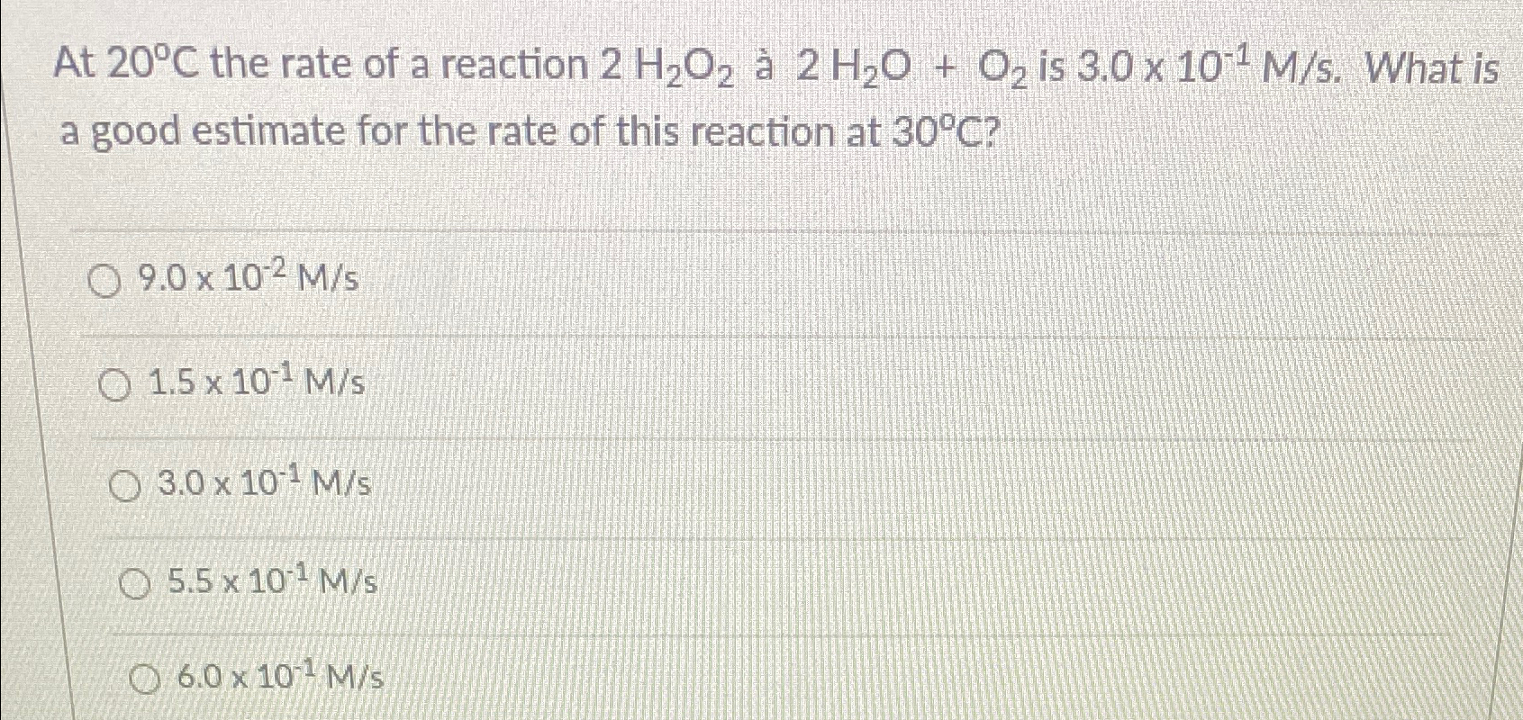 Solved At 20°C ﻿the rate of a reaction 2H2O2 à 2H2O+O2 ﻿is | Chegg.com