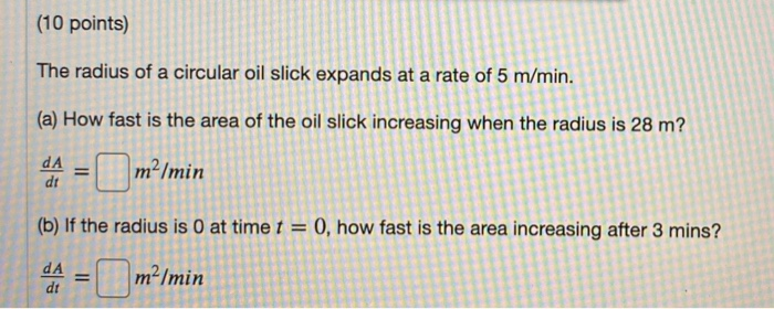 Solved (10 points) The radius of a circular oil slick | Chegg.com
